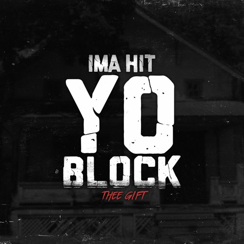 Stream IMA HIT YO BLOCK by Thee Gift | Listen online for free on SoundCloud