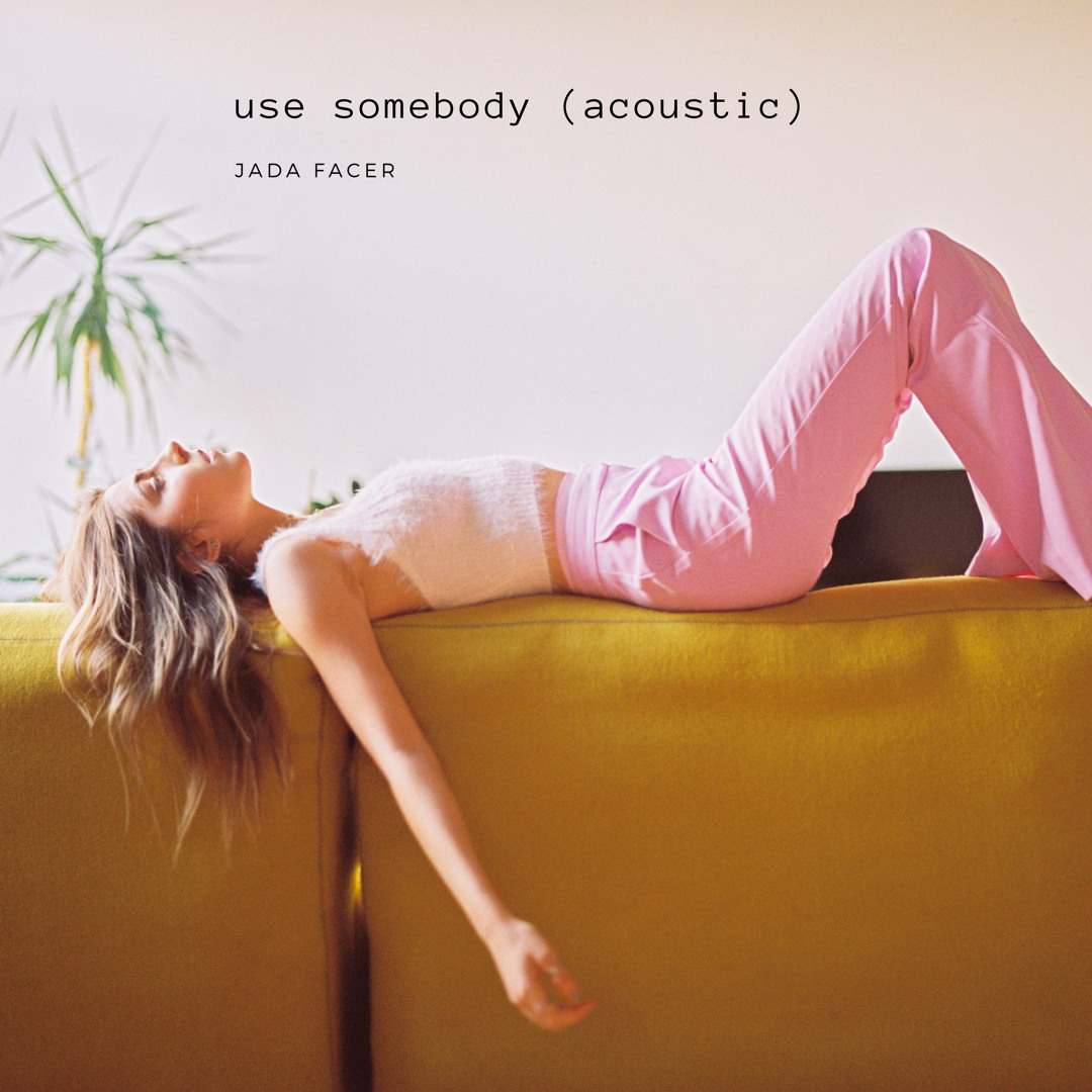 Listen to music albums featuring Use Somebody (Acoustic) by Jada Facer ...