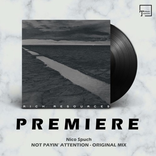 Stream PREMIERE: Nico Spuch - Not Payin' Attention (Original Mix ...