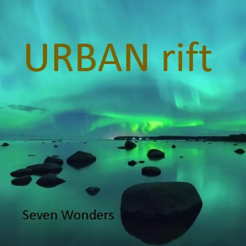 Stream Seven Wonders by URBAN rift | Listen online for free on SoundCloud