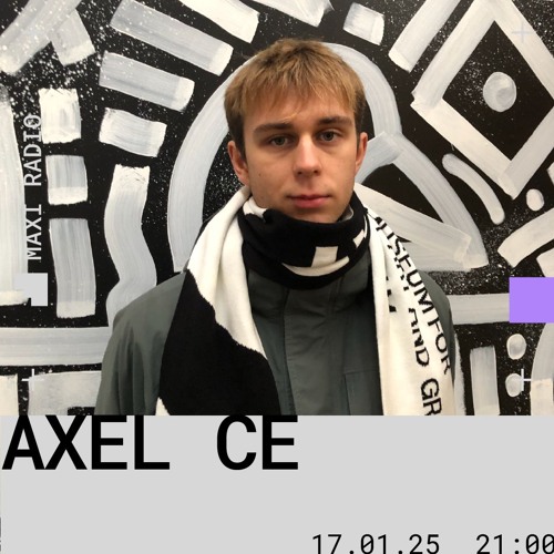 Stream AXEL CE / 17-01-2025 by Maxi Radio | Listen online for free on ...