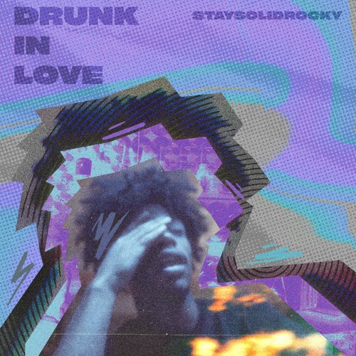 Stream StaySolidRocky - Drunk In Love (Music Video In Description) by ...