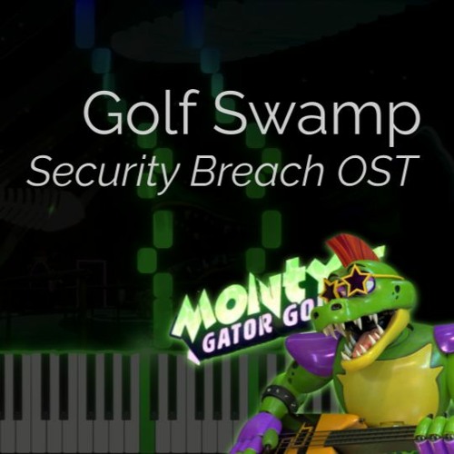 Listen to music albums featuring FNaF Security Breach - Monty's Gator ...