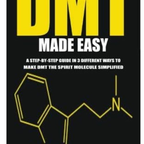 Stream episode [EBOOK] DOWNLOAD MAKING DMT MADE EASY: A STEP-BY-STEP GUIDE IN 3 DIFFERENT WAYS ...