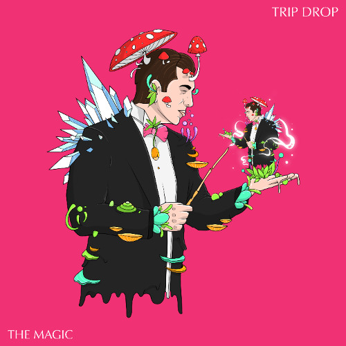 THE MAGIC - TRIP DROP by TRIP DROP - Free download on ToneDen