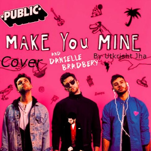 Stream Make You Mine Cover/Remake By UtkrishtJha by Utkrisht Jha ...