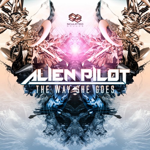 Stream Alien Pilot - The Way She Goes (Preview) by Sculpted Sounds ...