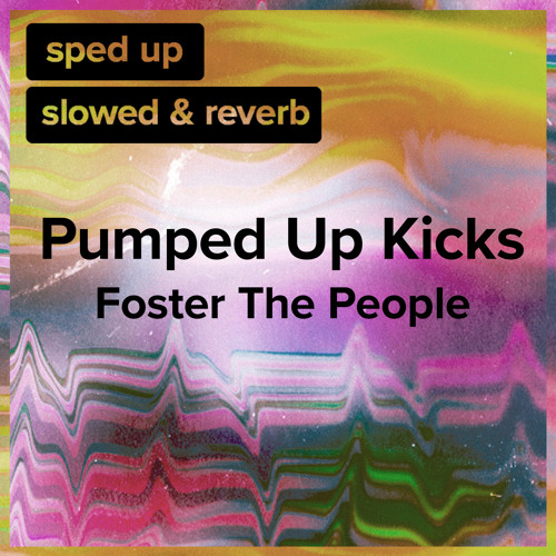 Stream Pumped Up Kicks (slowed+reverb) by sped up + slowed | Listen ...