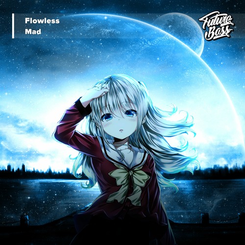 Stream Flowless - Mad [Future Bass Release] by Future Bass Records | Listen online for free on ...