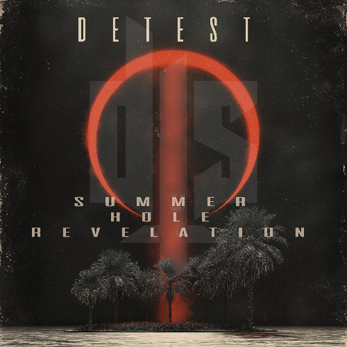 Stream Detest - Summer Hole Revelation 2025 by DETEST | Listen online ...