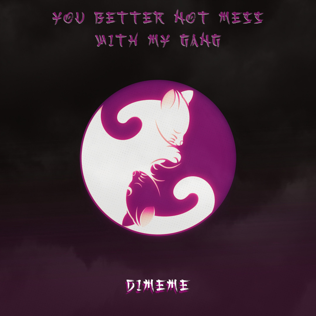 Stream Dimeme | Listen to You better not mess with my gang playlist ...
