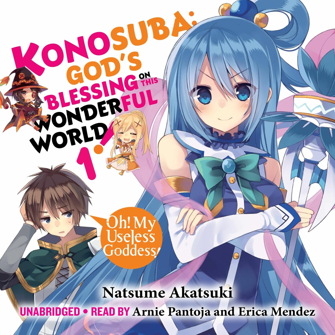 Stream Konosuba Vol. 1 by Natsume Akatsuki, Kurone Mishima Read by Arnie Pantoja and Erica ...