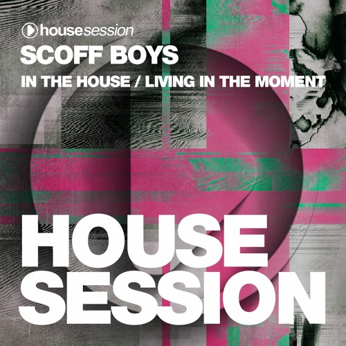 Stream Scoff Boys - In The House (Extended Mix) by Housesession Records ...
