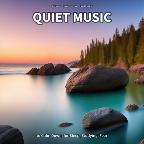 Stream Instrumental | Listen to Quiet Music to Calm Down, for Sleep ...