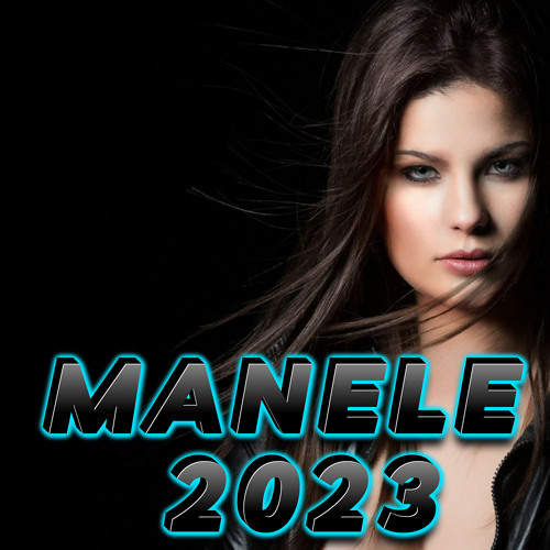 Stream Manele 2023 Cele Mai Frumoase Manele Colaj 2022 Top Cantece ...