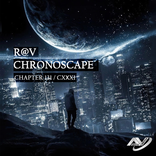 Stream ChronoScape Chapter 131 // CXXXI by R@V | Listen online for free on SoundCloud