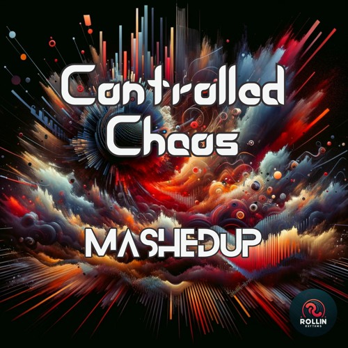 Stream Controlled Chaos by MashedUp | Listen online for free on SoundCloud