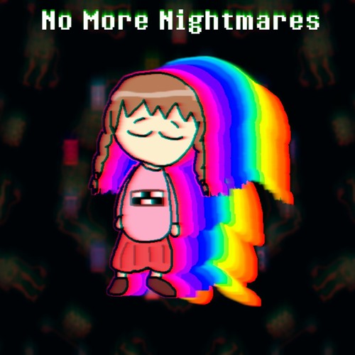 Stream (No AU) No More Nightmares (Yume Nikki Hopes And Dreams) by ...