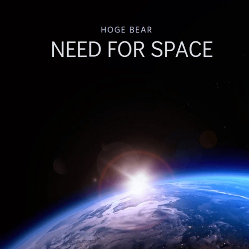 Stream HOGEBEAR | Listen to Need for space playlist online for free on ...