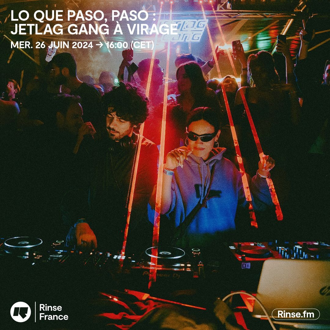 Stream Lo Que Paso, Paso : JetLag Gang à Virage - 26 juin 2024 by Rinse ...
