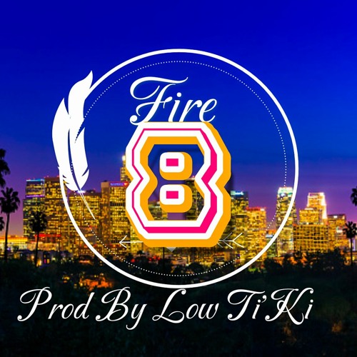 Stream Fire 8 by Tommie kitt | Listen online for free on SoundCloud