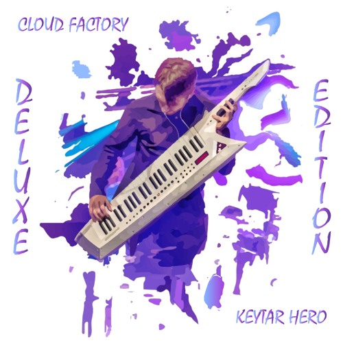 Stream Cloud Factory | Listen to Keytar Hero (Deluxe Edition) playlist ...