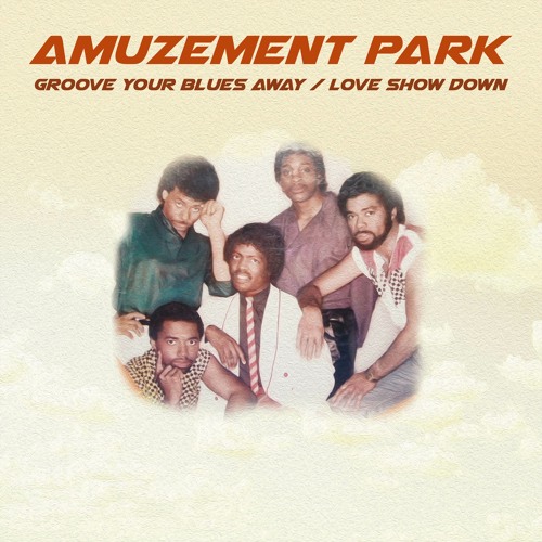 Stream Amuzement Park | Listen to Groove Your Blues Away / Love Show ...