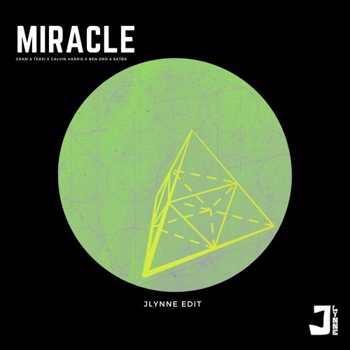 Stream Miracle (JLynne Edit) (Gram & Terzi X Calvin Harris X Ben Dro ...