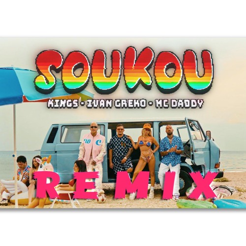 Stream Kings x Ivan Greko x Mc Daddy - SOUKOU (Emilios Skoulakou Remix ...