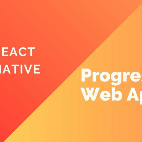 Stream React Native Vs. Progressive Web Apps : The Ultimate Comparison ... Stream React Native Vs. Progressive Web Apps : The Ultimate Comparison ...