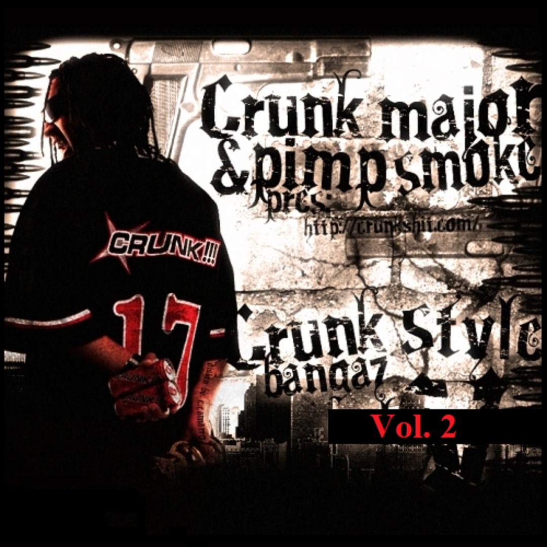 Stream Crunk Major | Listen to Crunk Style Bangaz Vol. 2 playlist ...