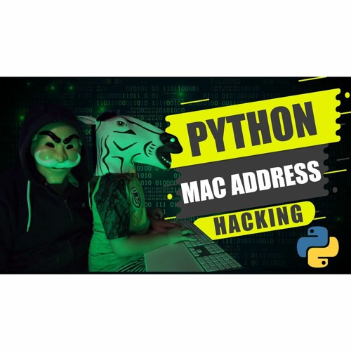 Stream Episode 248 Python Mac Address Changer Windows 10 Mac Spoofing
