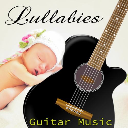 Stream Spanish Guitar | Listen to Lullabies Guitar Music – Childhood ...