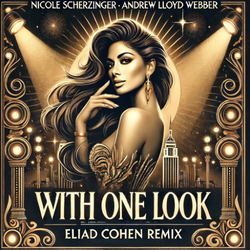Stream Nicole Scherzinger, Andrew Lloyd Webber - With One Look (Eliad ...