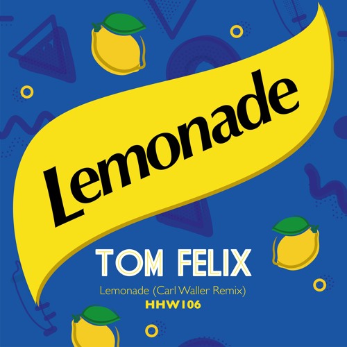 Stream Tom Felix - Lemonade (Carl Waller Extended Remix) by Hungarian ...