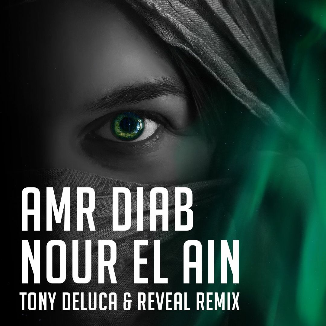 Stream Amr Diab - Nour el ain (Habibi) (Reveal & Deluca Remix) by Tony ...