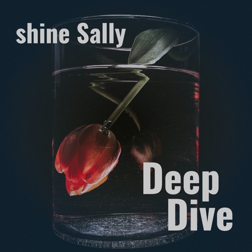 Stream Deep Dive by shine Sally | Listen online for free on SoundCloud