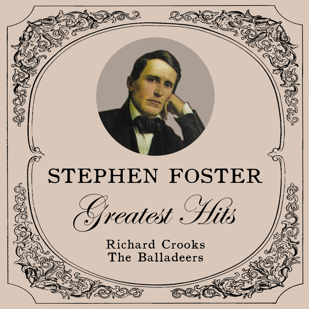 Stream Richard Crooks | Listen to Stephen Foster: Greatest Hits ...