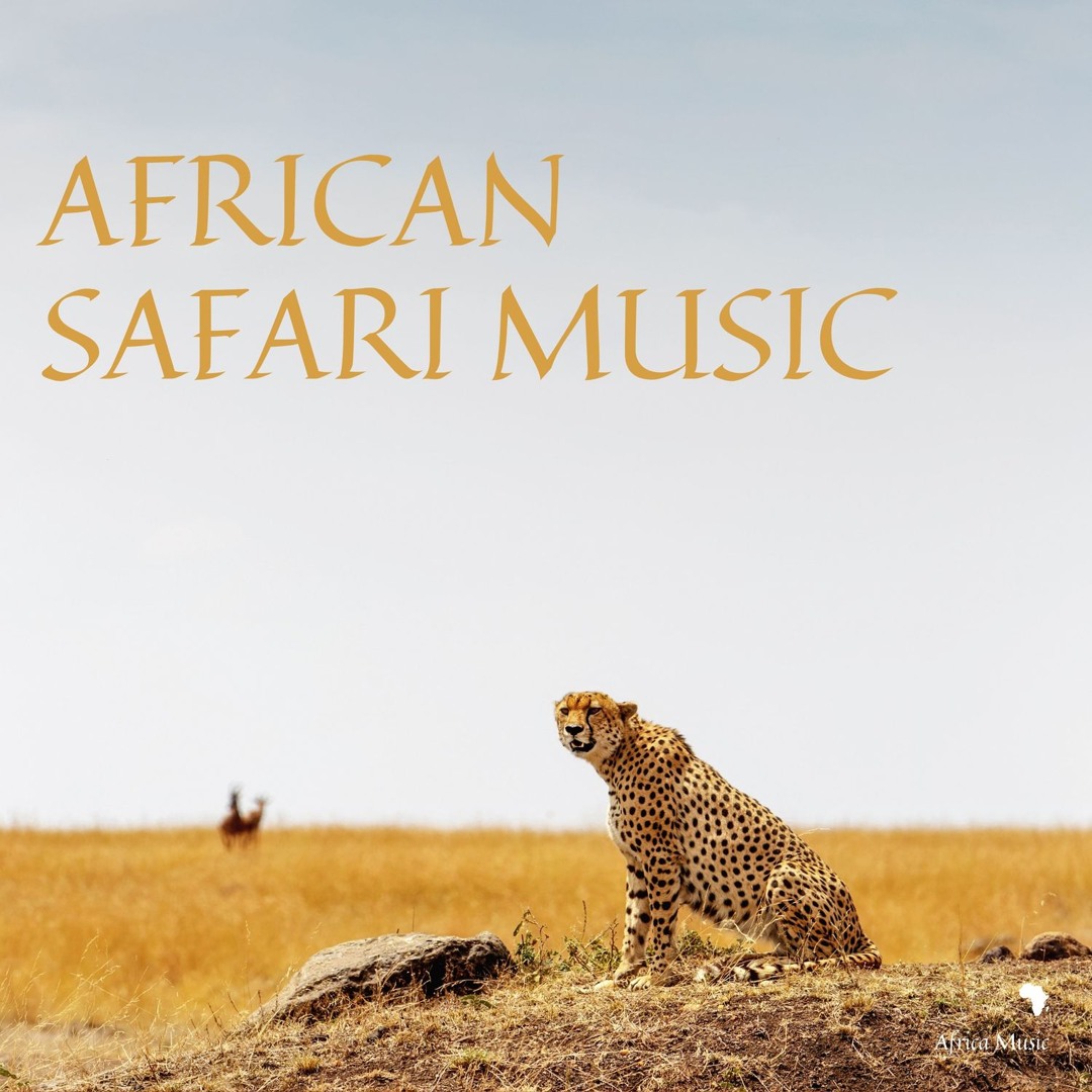 Stream African Music Experience | Listen to African Safari Music ...