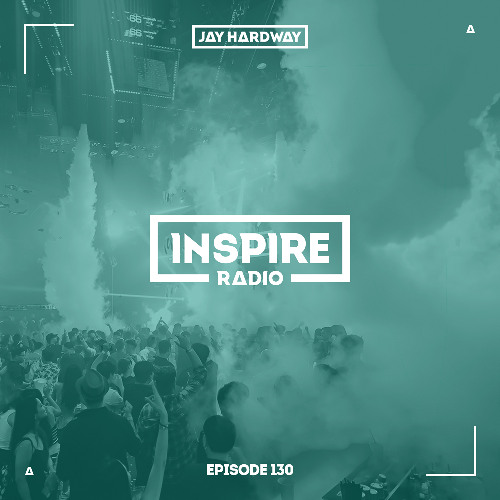 Stream Jay Hardway - Inspire Radio ep. 130 by Jay Hardway | Listen ...