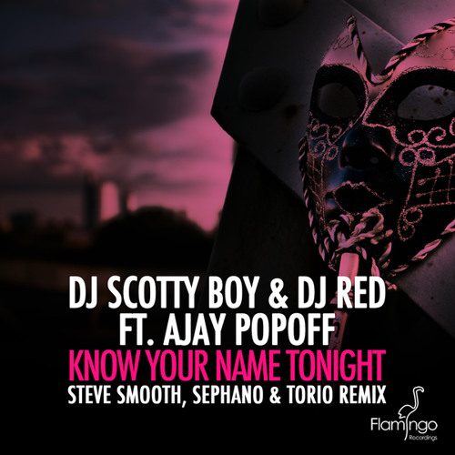 Stream Know Your Name Tonight (Steve Smooth, Sephano & Torio Remix ...