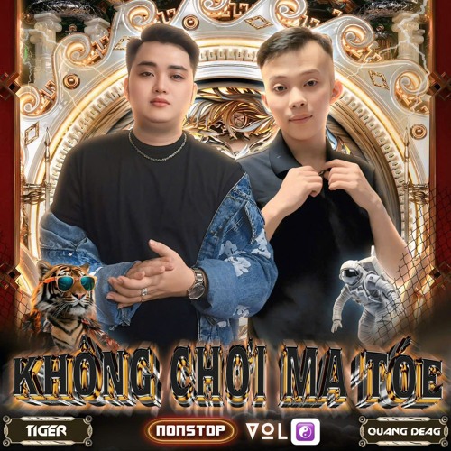 Stream VIETMIX 2K25 - KHONG CHOI MA TOE VOL 8 - TIGER X DEAG by Quang Deag | Listen online for ...