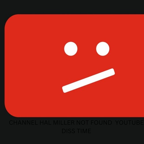 Stream HAL MILLER-YOUTUBE DISS by NEWFUTURE | Listen online for free on ...