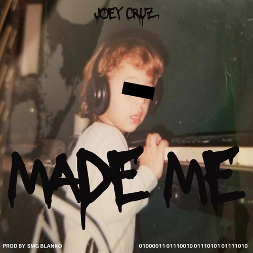 Stream MADE ME [Prod. by SMG BLANKO] by Joey Cruz | Listen online for ...