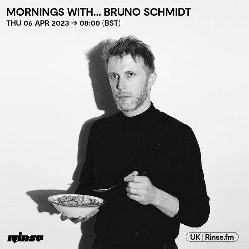 Stream Mornings with ... Bruno Schmidt - 06 April 2023 by Rinse FM | Listen online for free on ...