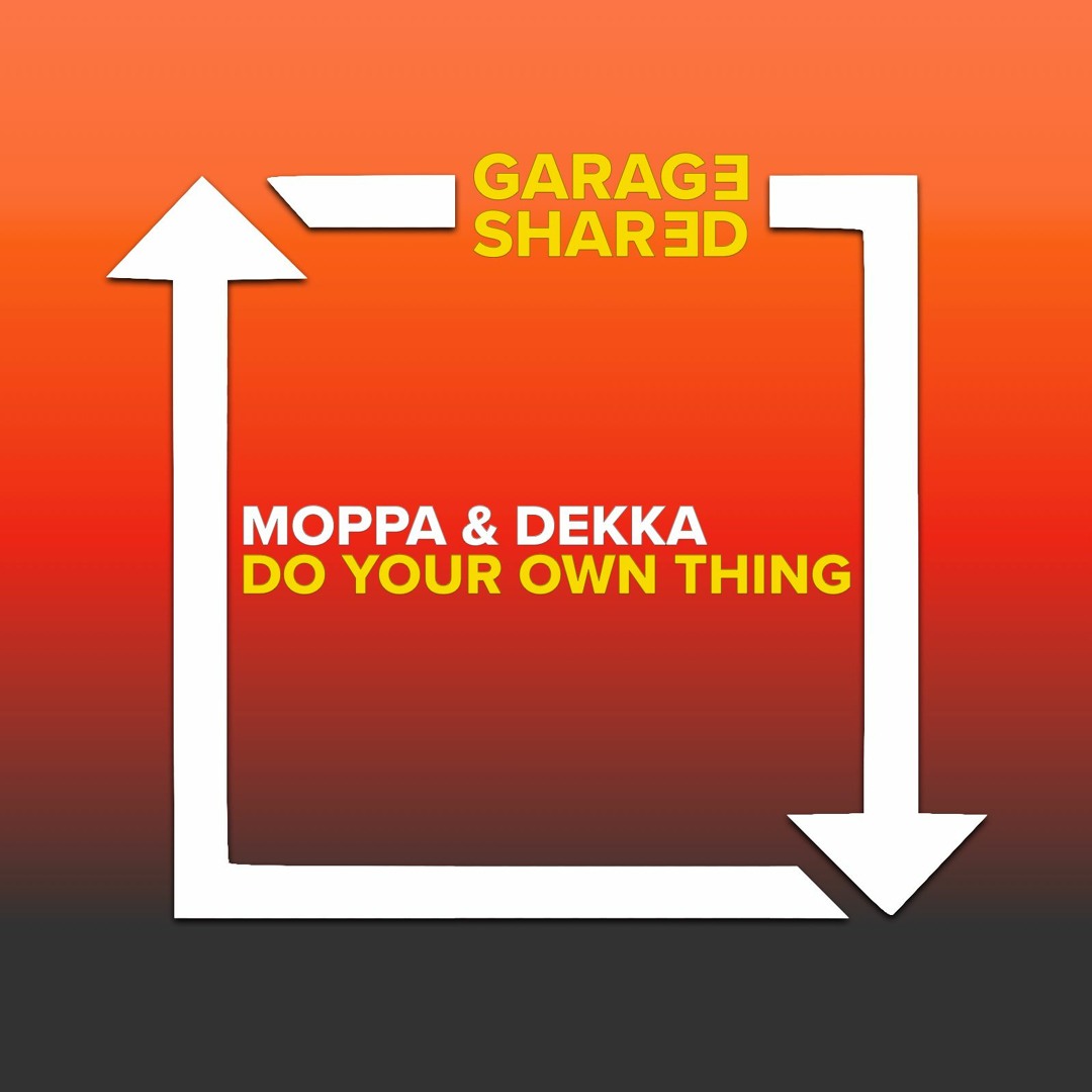 Stream Moppa & Dekka - Do Your Own Thing by Garage Shared | Listen ...