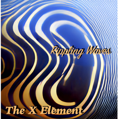 Stream The X Element - Rippling Waves by The X Element | Listen online ...