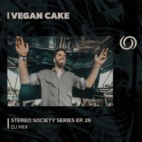 Stream VEGAN CAKE | Stereo Society Series Ep. 26 | 20/02/2024 by ...