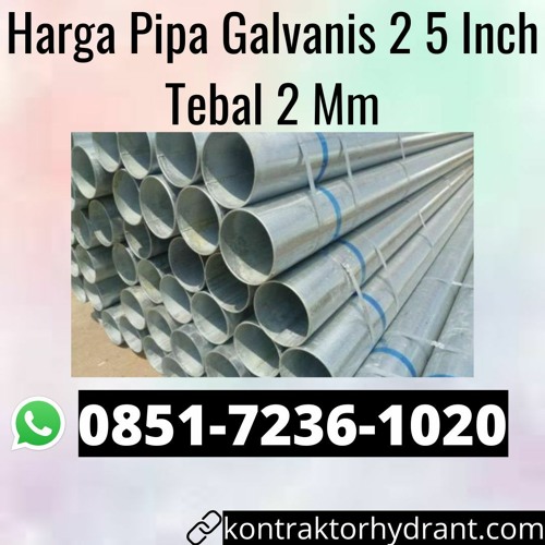 Stream BERKUALITAS, 0851.7236.1020 Harga Pipa Galvanis 2 5 Inch Tebal 2 ... Stream BERKUALITAS, 0851.7236.1020 Harga Pipa Galvanis 2 5 Inch Tebal 2 ...