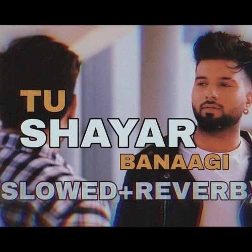 Listen to playlists featuring Tu shayar banaagi (slowed+reverb ...